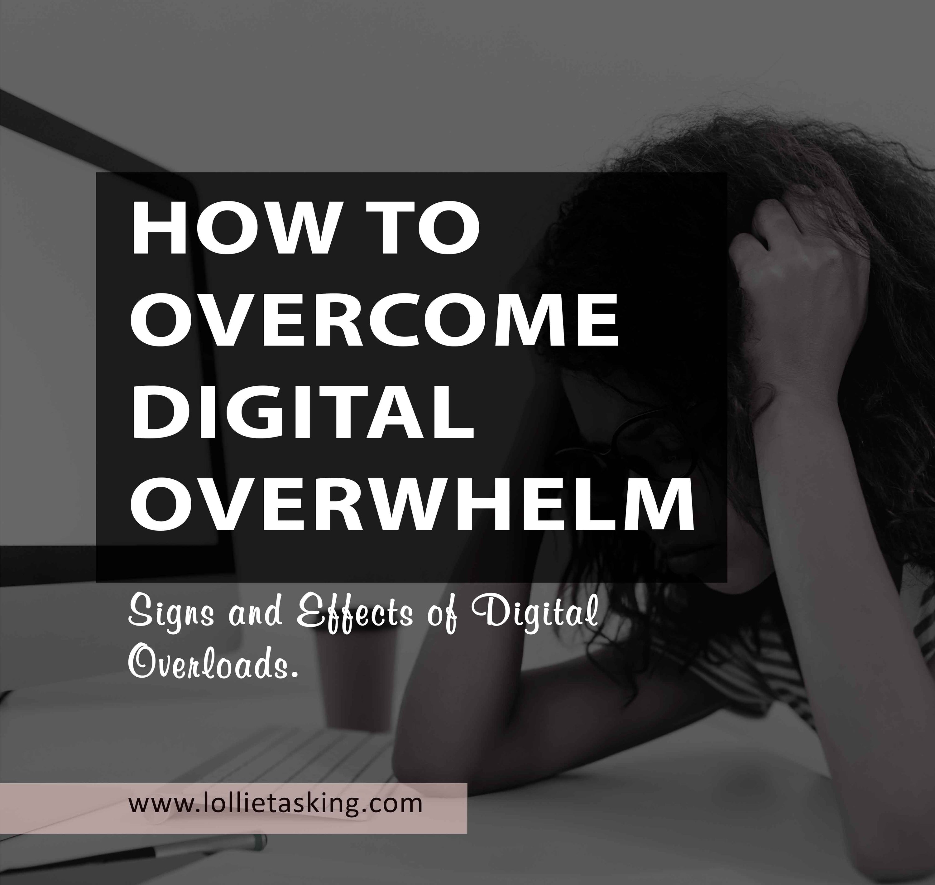 Digital Overwhelm [How to Overcome Digital Overload] – My Lola Life